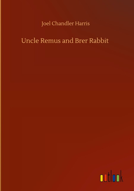 Uncle Remus and Brer Rabbit von Joel Chandler Harris (2020, Gebundene ...
