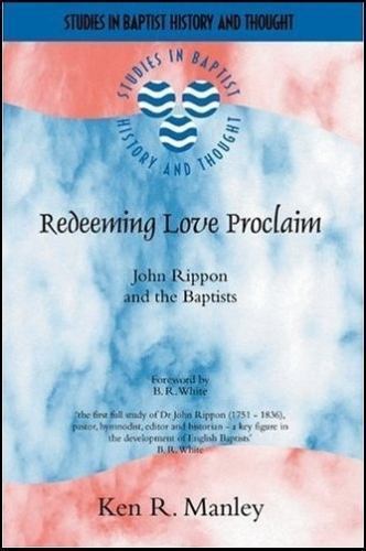 Studies in Baptist History and Thought Ser.: Redeeming Love Proclaim ...