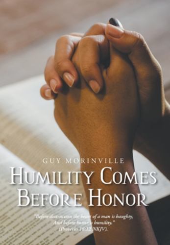Humility Comes Before Honor by Morinville, Guy, Brand New, Free ...