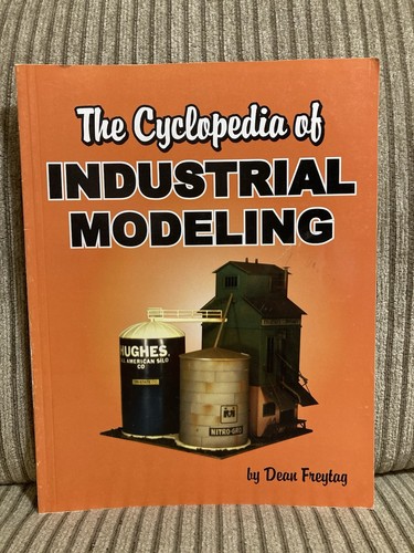 The Cyclopedia Of Industrial Modeling By Dean Freytag Model Railroads ...