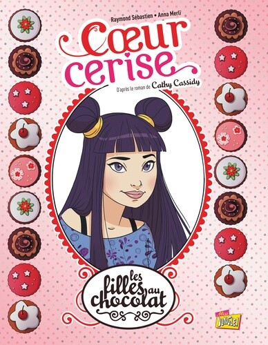 Les filles au chocolat, Tome 1 : Coeur cerise, Anna Merli et Raymond ...