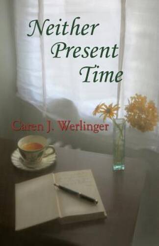 Neither Present Time - Paperback By Werlinger, Caren J - GOOD ...