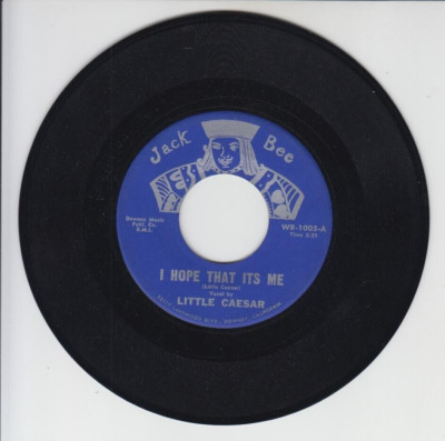Little Caeser - Jack Bee 1005 - I Hope That's It's Me / What Are They ...