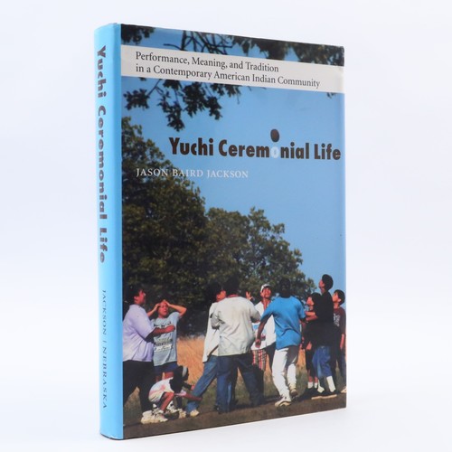 Yuchi Ceremonial Life: Performance, Meaning, and Tradit...by Jason ...