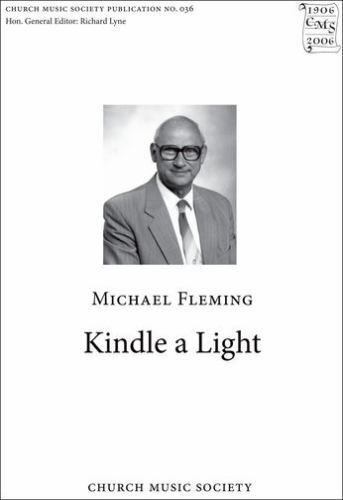 Church Music Society Publications: Kindle a Light by Michael Fleming ...