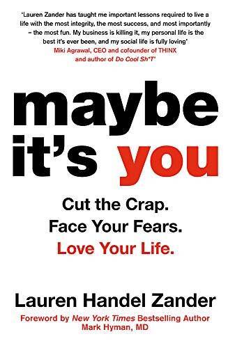 Maybe Its You: Cut the Crap Face Your Fears Love Your Life - GOOD | eBay