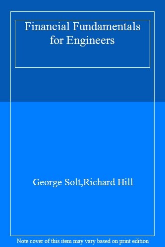 Financial Fundamentals for Engineers By George Solt,Richard Hill ...