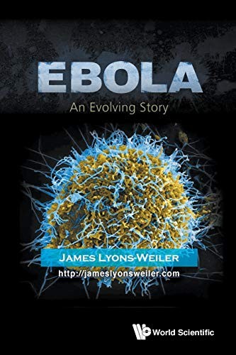 EBOLA: AN EVOLVING STORY By James Lyons-weiler **Mint Condition ...