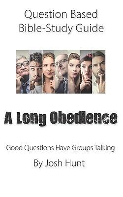 Question-based Bible Study Guide -- A Long Obedience: Good Questi by ...