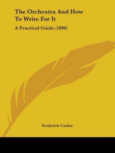 Orchestra and How to Write for It : A Practical Guide (1896) by ...
