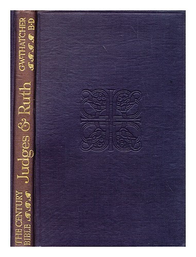 THATCHER, G. W. (ED. ) Judges and Ruth / introduction; revised version ...