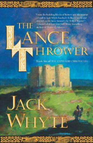 The Lance Thrower (The Camulod Chronicles, Book 6) - Hardcover - VERY ...
