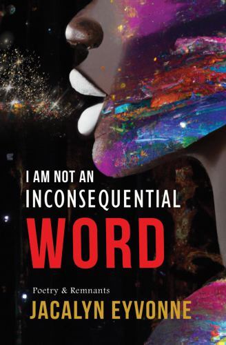 I Am Not An Inconsequential Word: Poetry & Remnants, Brand New, Free ...