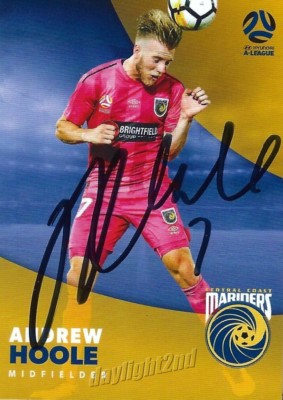 Signed 2017 2018 CENTRAL COAST MARINERS A-League Card ANDREW HOOLE | eBay