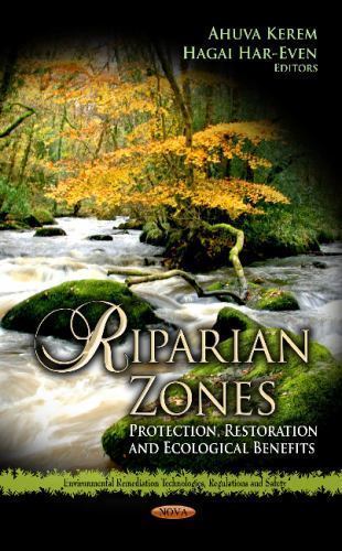Riparian Zones : Protection, Restoration and Ecological Benefits by ...