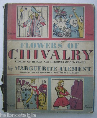 Flowers of Chivalry - Stories of Heroes & Heroines of Old France - 1934 ...
