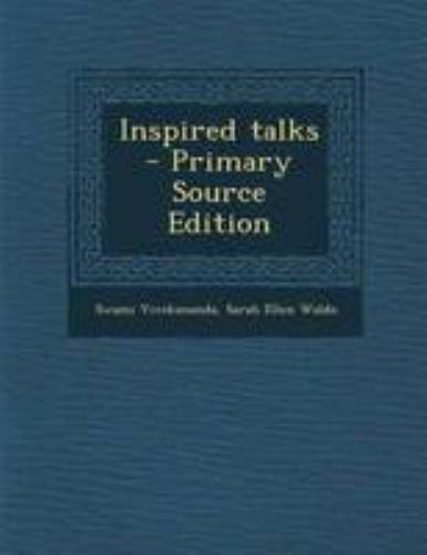 Inspired Talks - Primary Source Edition by Sarah Ellen Waldo and Swami ...
