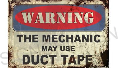 Mechanic May use Duct Tape - fUNNY SIGN - 9x12 road and street signs ...