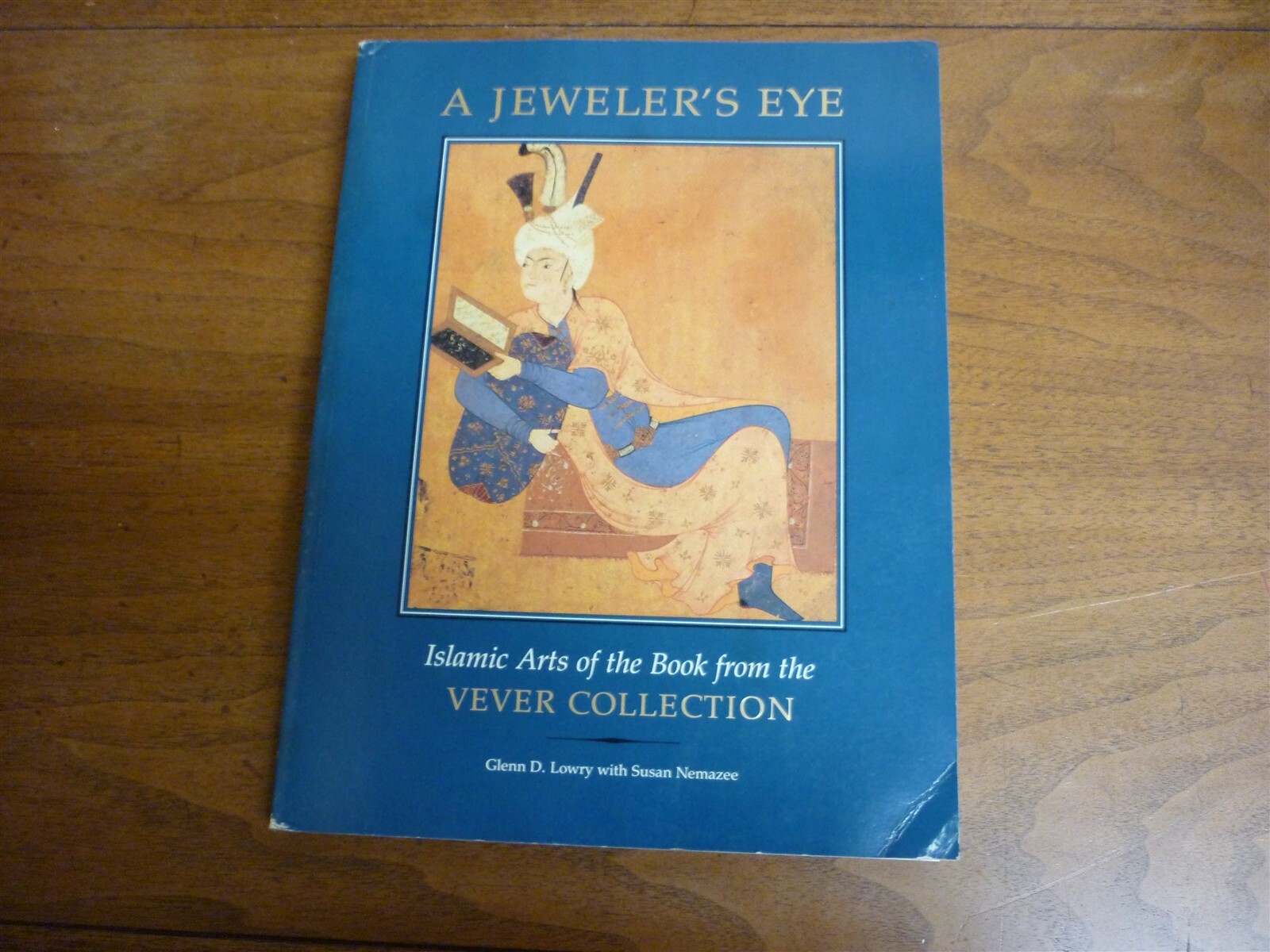 A Jeweler's Eye. Islamic Arts of the Book from Vever Collection ...