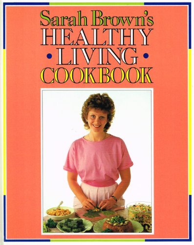 Healthy Living Cookbook by Brown, Sarah Hardback Book The Fast Free ...