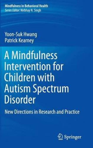 A Mindfulness Intervention for Children with Autism Spectrum Disorders ...
