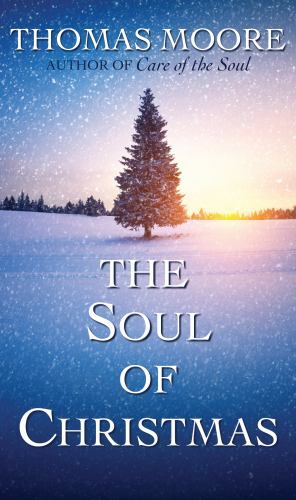 The Soul of Christmas by Moore, Thomas 9781632534354| eBay