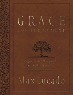 Max Lucado Grace for the Moment Volume I, Large Text Fle (Paperback ...