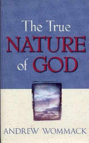 The True Nature of God - Paperback, by Wommack Andrew; Albury ...