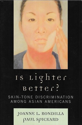 IS LIGHTER BETTER? Skin-Tone Discrimination Among Asian Americans 2007 ...