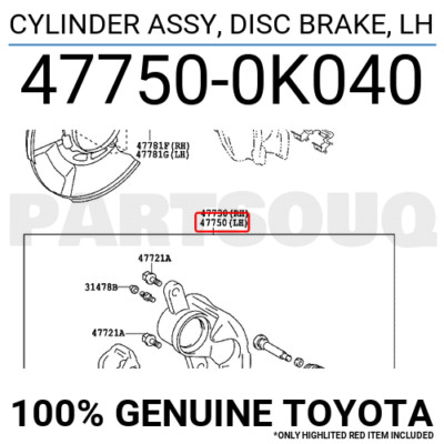 477500K040 Genuine Toyota CYLINDER ASSY, DISC BRAKE, LH 47750-0K040 | eBay
