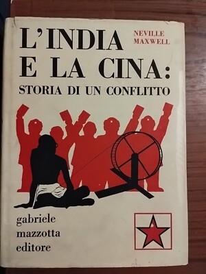 l'India E La Cina Storia Di Un Conflitto Neville Maxwell Mazzotta ...