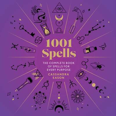 1001 Spells: The Complete Book of Spells for Every Purpose by Cassandra ...