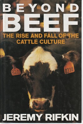 BEYOND BEEF , RISE AND FALL OF THE CATTLE CULTURE by JEREMY RIFKIN , HC ...