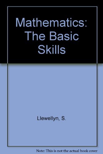 Mathematics: The Basic Skills By S. Llewellyn, A. Greer. 9780859501484 ...