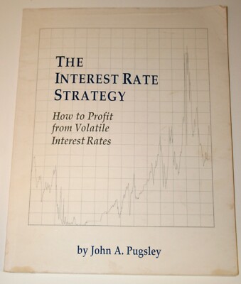 (1991) The Interest Rate Strategy by JOHN A. PUGSLEY - RARE FIRST ...