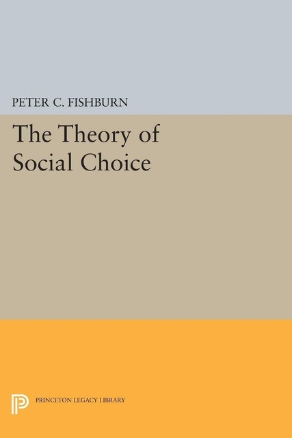 The Theory of Social Choice von Peter C. Fishburn (2015, Taschenbuch ...
