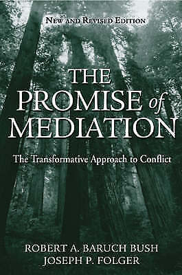The Promise of Mediation: The Transformative Approach to Conflict by ...