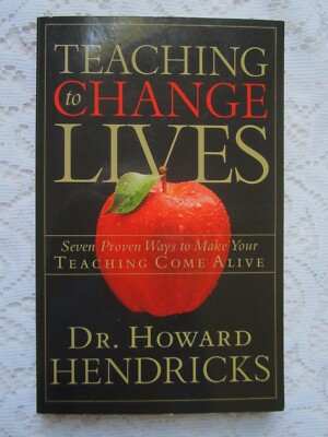 A Paperback "Teaching To Change Lives" Book~Dr. Howard Hendricks | eBay