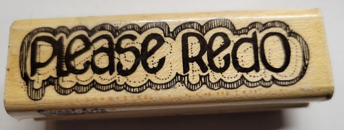 Wood/Rubber Stamp Please Redo | eBay