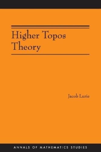 Jacob Lurie Higher Topos Theory (AM-170) (Poche) Annals of Mathematics ...
