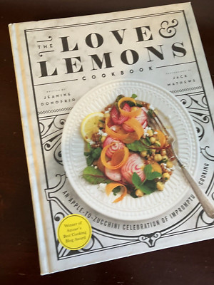 The Love and Lemons Cookbook: An Apple-to-Zucchini Celebration of Im ...