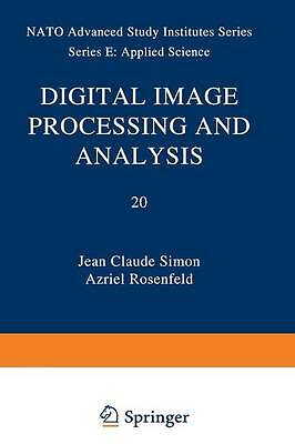 Digital Image Processing and Analysis by Azriel Rosenfeld, J.C. Simon ...