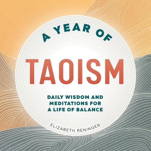 Elizabeth Reninger A Year of Taoism (Poche) Year of Daily Reflections ...