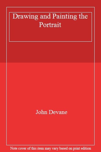 Drawing and Painting the Portrait By JOHN DEVANE. 9781870461344 | eBay