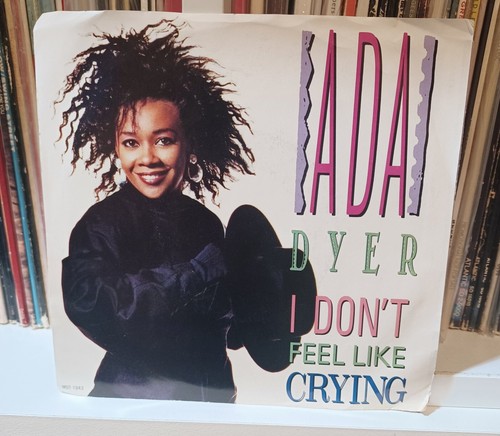 Ada Dyer- I Don't Feel Like Crying- 7" Vinyl Record 1988 _ Promo 45 RPM ...