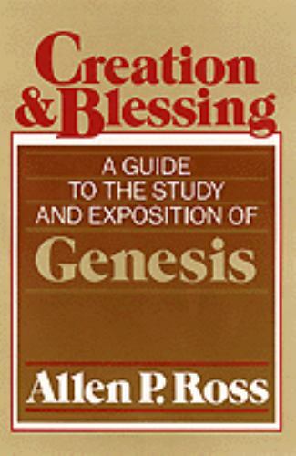 Creation and Blessing: A Guide to the Study and Exposition of Genesis ...