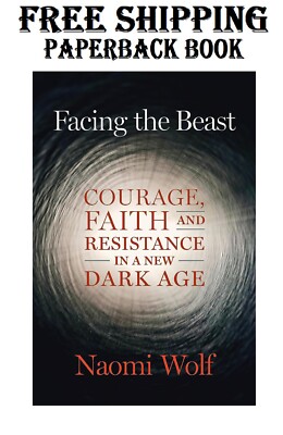 Facing the Beast: Courage, Faith, and Resistance in a New Dark Age ...