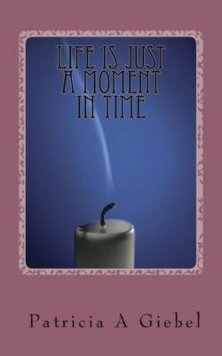 Life Is Just A Moment In Time 9781530841974| eBay
