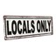 Locals Only Metal Sign; Wall Decor for Home and Office | eBay
