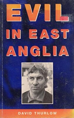 Evil in East Anglia, Thurlow, David 9780709051824 | eBay Australia